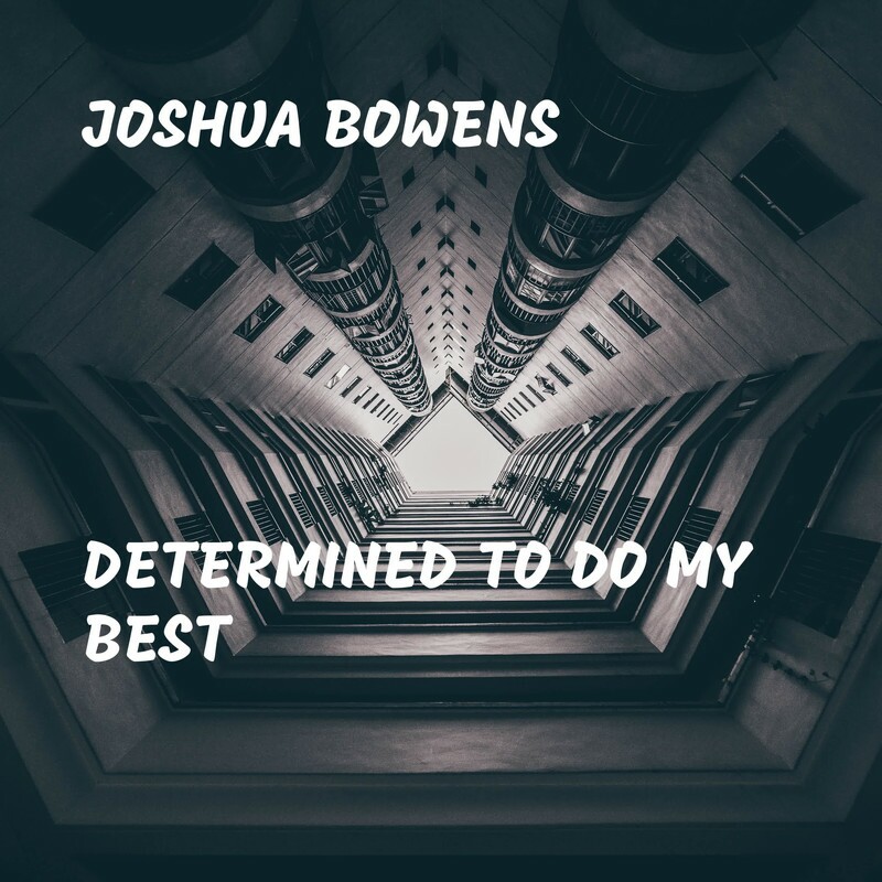 Download Determined to Do My Best by Joshua Bowens | eMusic