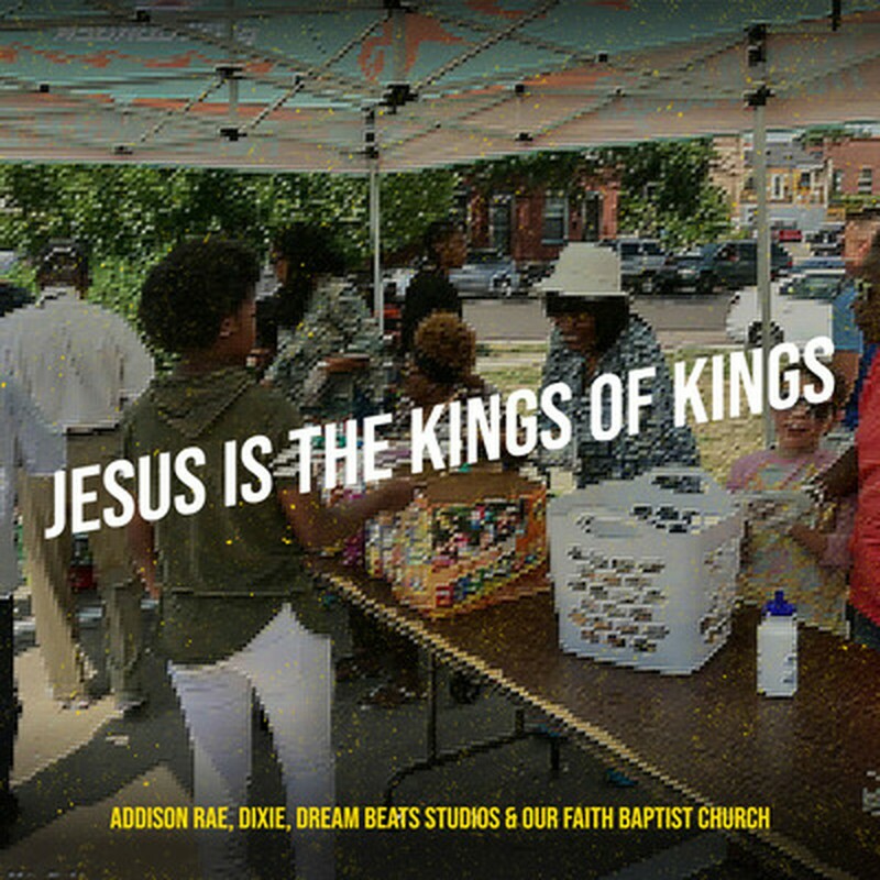 Download Jesus Is The Kings Of Kings by Addison Rae, Our Faith Baptist ...