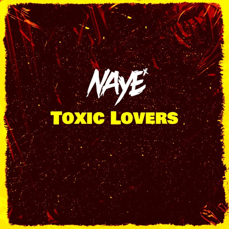 Download Toxic Lovers by Naye | eMusic