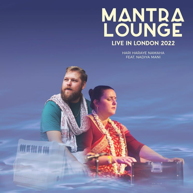 Download Hari Haraye Namaha (Mantra Lounge Live in London 2022) by ...