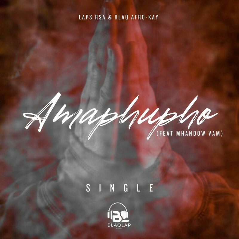 Download Amaphupho by Laps Rsa, BlaQ Afro-kay / Mhandow Vam | eMusic