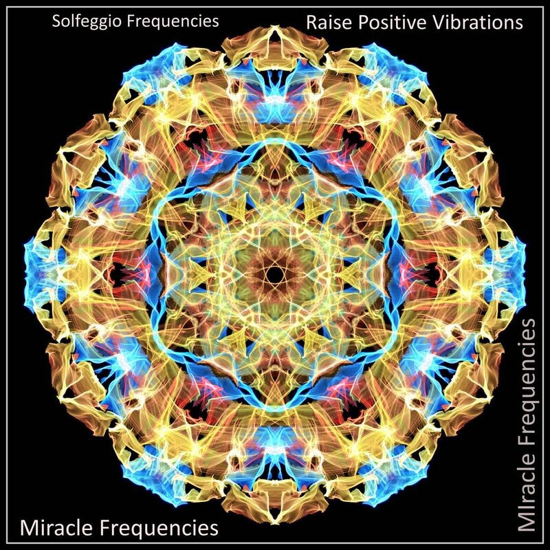 Download Raise Positive Vibrations ~ Solfeggio Frequencies for ...