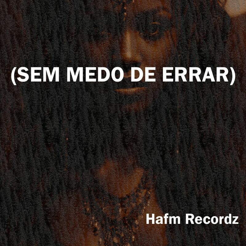 Download SEM MEDO DE ERRAR by HAFM Recordz | eMusic