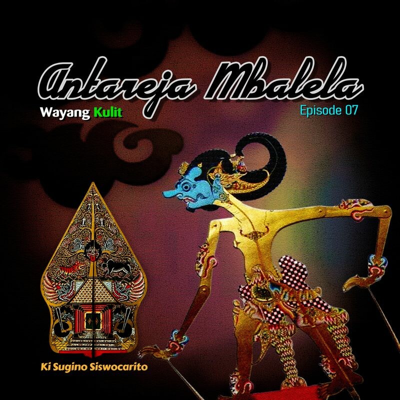 Download Wayang Kulit Antareja Mbalela Episode VII by Ki Sugino ...