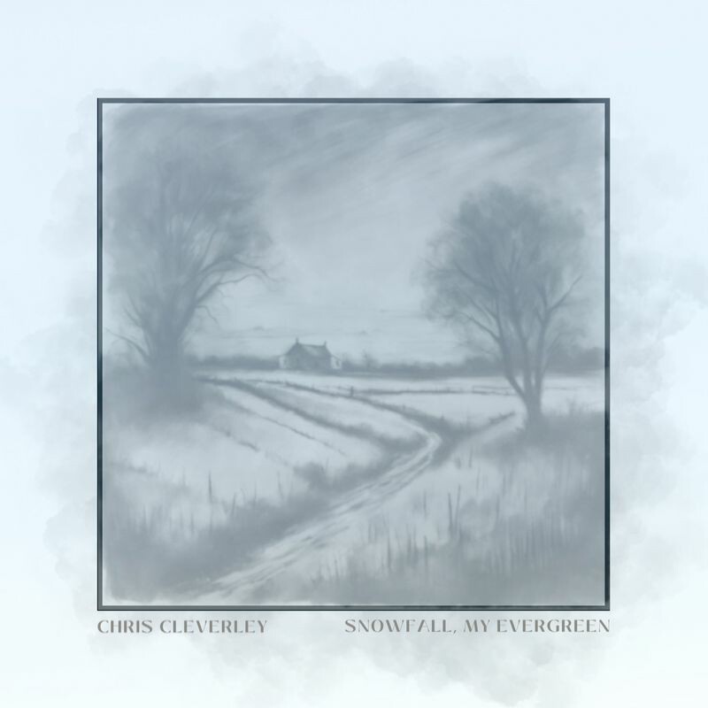 Download Snowfall, My Evergreen by Chris Cleverley | eMusic