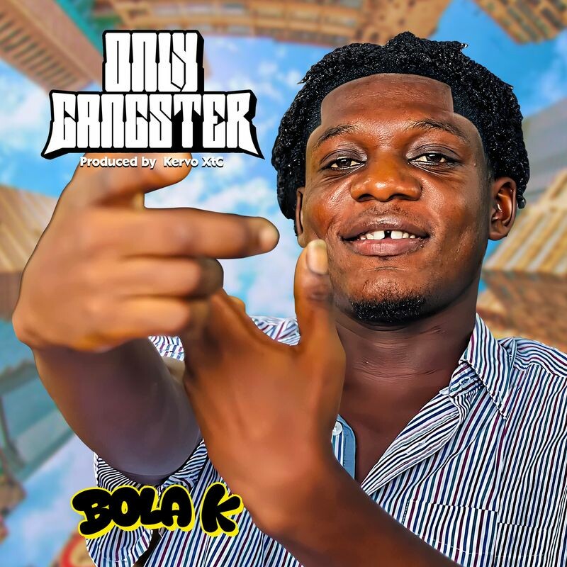 Download Only Gangster by Bola K | eMusic