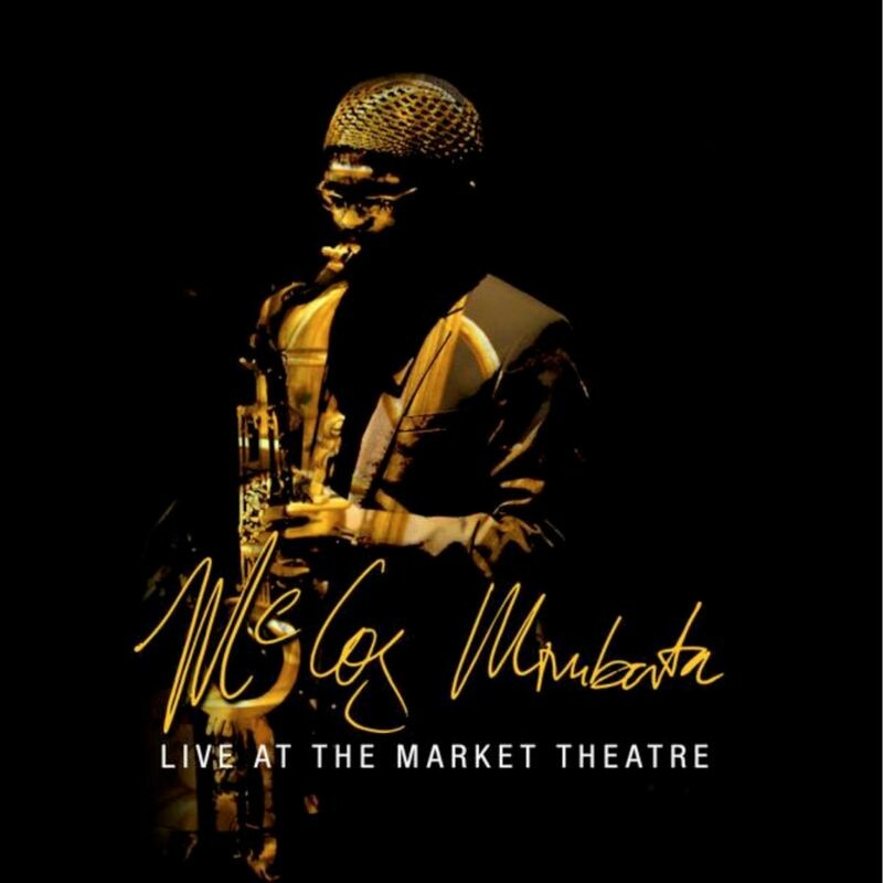 Download Mccoy Mrubata Live at the Market Theatre by McCoy Mrubata | eMusic