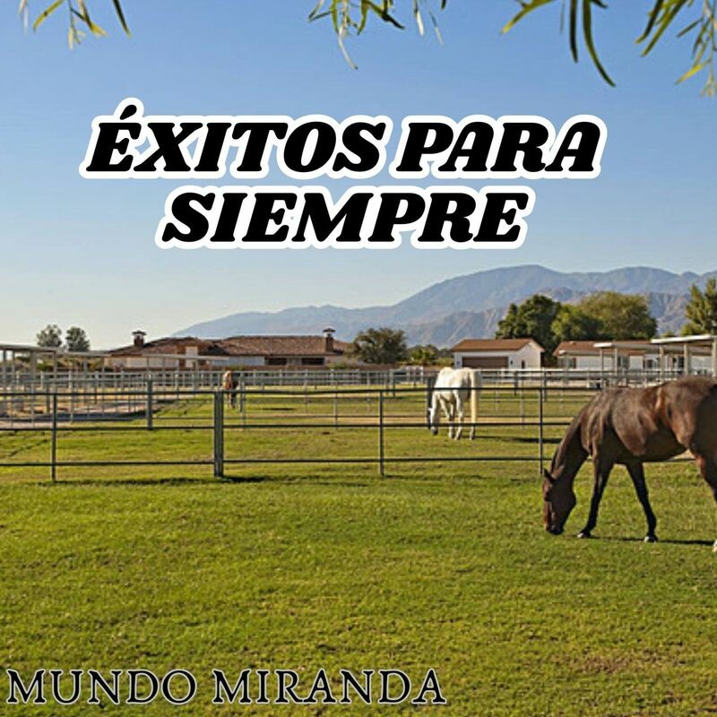 Download Éxitos para Siempre by Mundo Miranda | eMusic