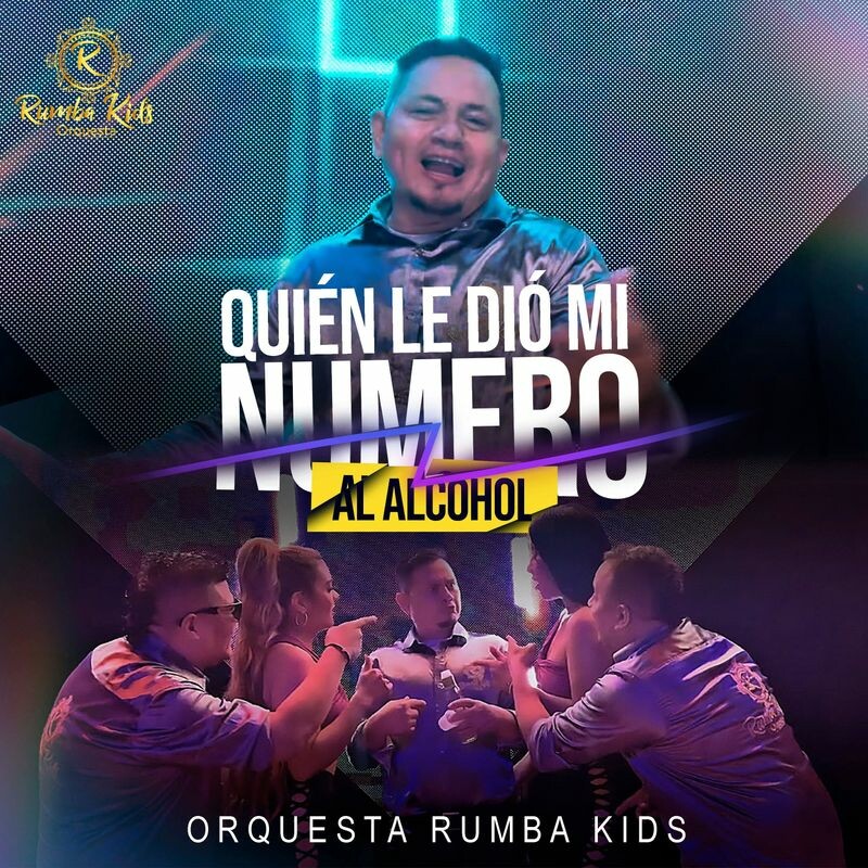 Download Quien Le Dio Mi Numero Al Alcohol by Orquesta Rumba Kids | eMusic