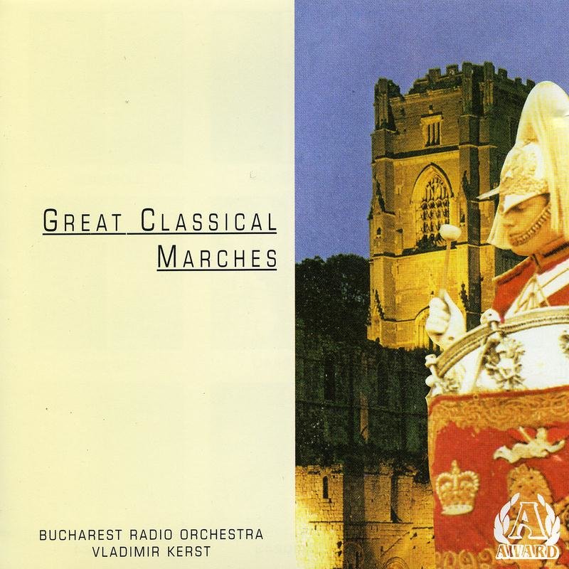 Download Great Classical Marches by Bucharest Radio Orchestra| Vladimir ...