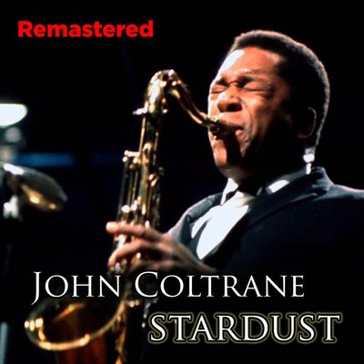 Download Stardust (Remastered) by John Coltrane | eMusic