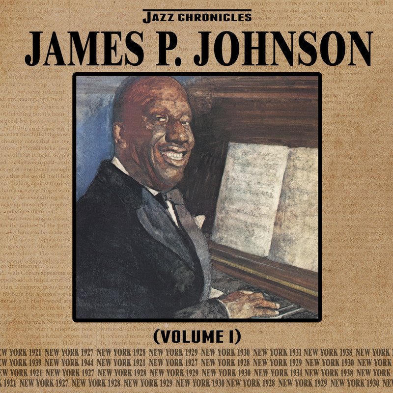 Download Jazz Chronicles: James P. Johnson, Vol. 1 by James P. Johnson ...