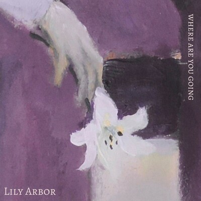 Download Where Are You Going by Lily Arbor | eMusic