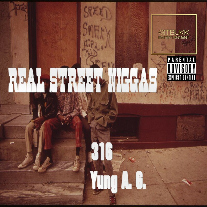 Download Real Street Niggas (Explicit) by 316 aka Shellz 360, Yung A.G ...
