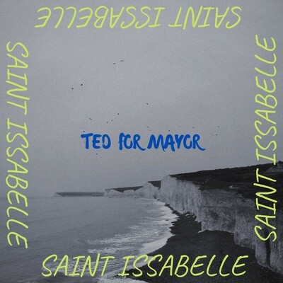 Download Saint Issabelle by Ted for Mayor / | eMusic