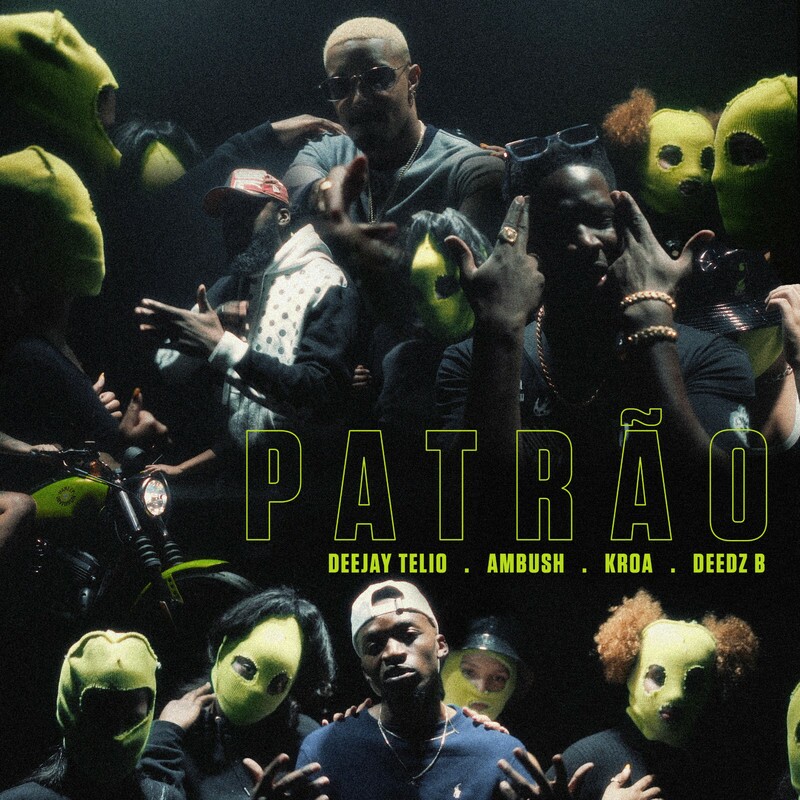 Download Patrão by Deejay Telio feat. Ambush Buzzworl, Kroa & Deedz B ...