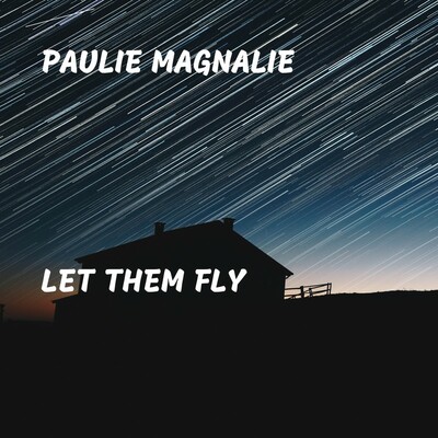 Download Let Them Fly by Paulie Magnalie | eMusic