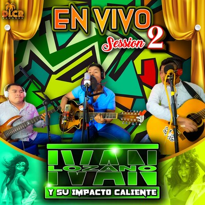 Download En Vivo Session 2 (En Vivo) by Ivan Lozano Y Su Impacto ...