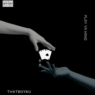 Download Play Ya Hand (Explicit) by ThatBoyKu | eMusic