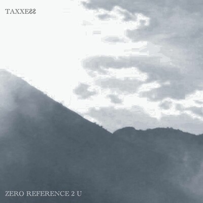 Download Zero Reference 2 U by Taxxess | eMusic