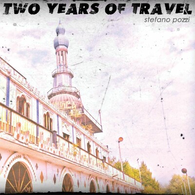Download Two Years of Travel by Stefano Pozzi | eMusic