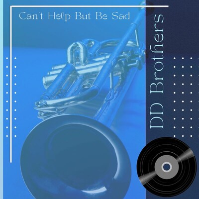 Download Can't Help but Be Sad by DD Brothers | eMusic