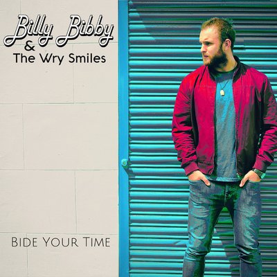 Download Bide Your Time by Billy Bibby & The Wry Smiles | eMusic
