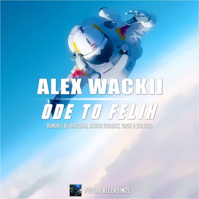 Download Ode To Felix (Remixes) by Alex Wackii | eMusic