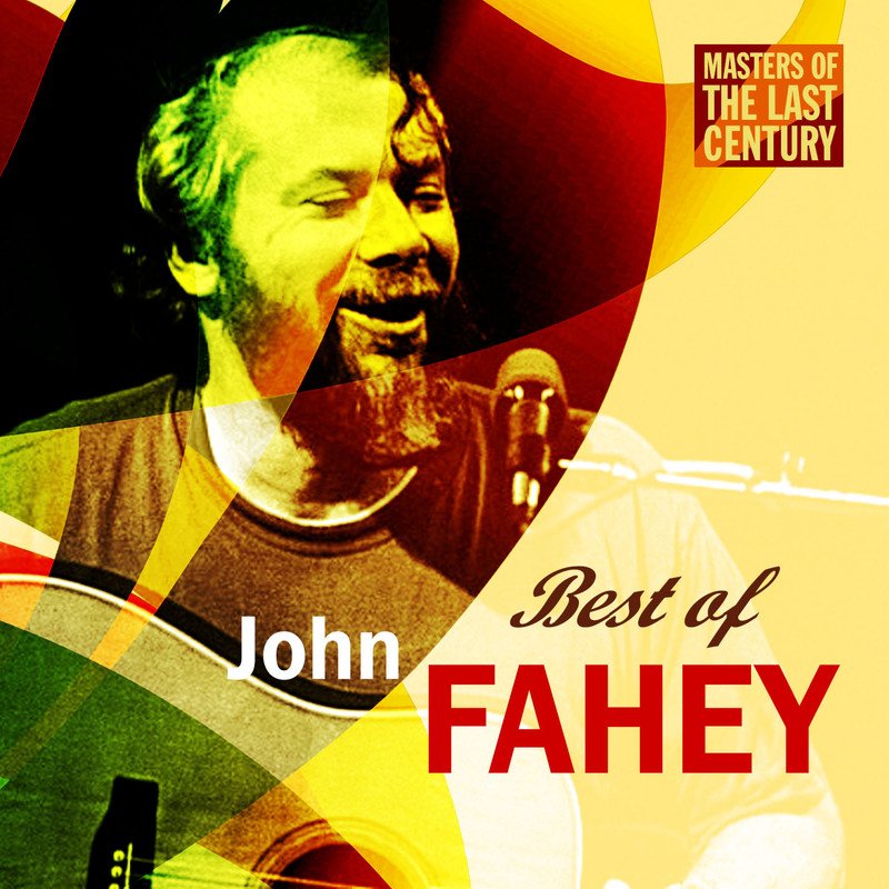 Download Masters Of The Last Century: Best of John Fahey by John Fahey ...